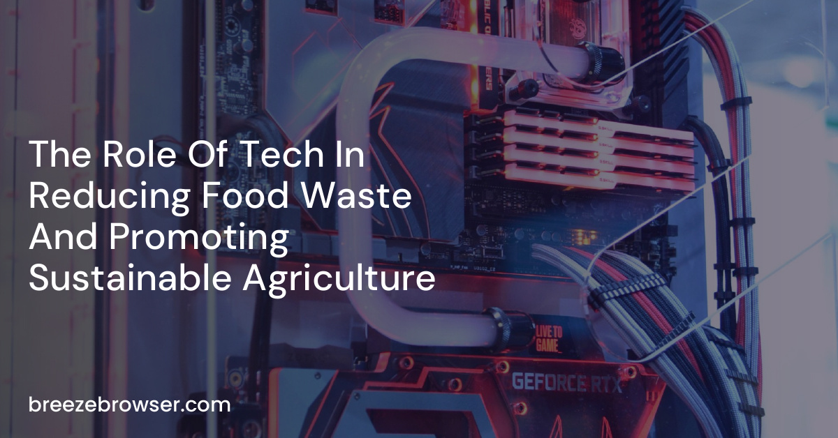 The Role Of Tech In Reducing Food Waste And Promoting Sustainable ...